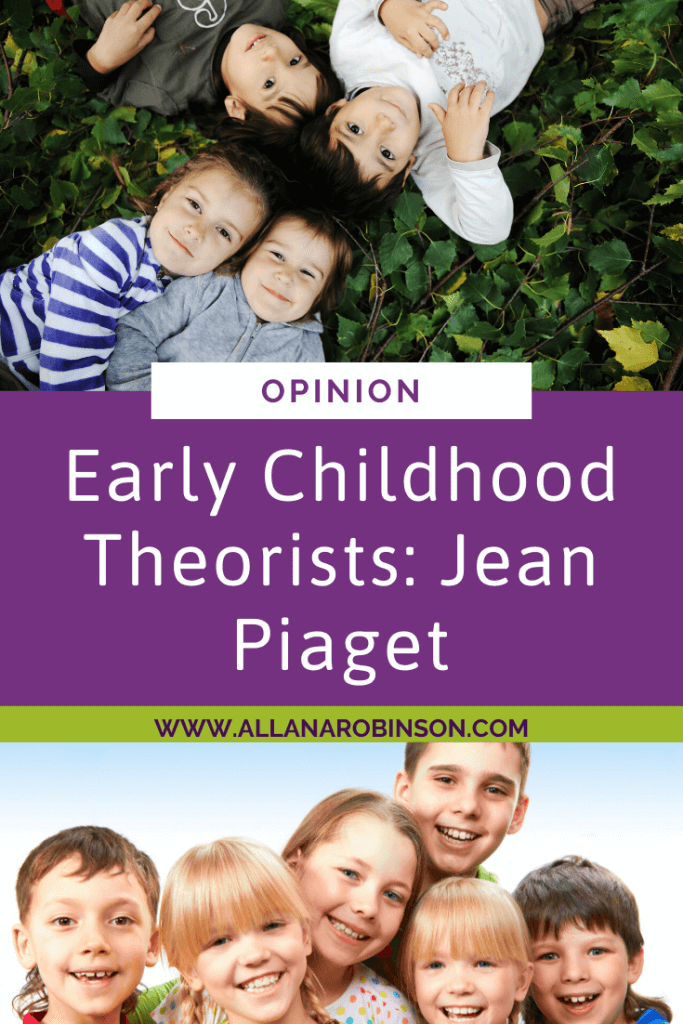 Early Childhood Theorists: Jean Piaget - Uncommon Sense Parenting with ...